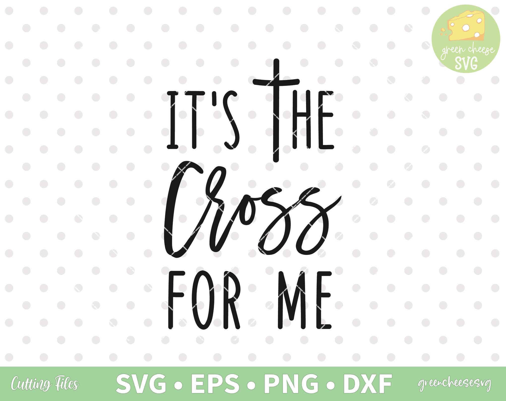Its the cross for me svg Christian svg Saved svg Cross svg | Etsy