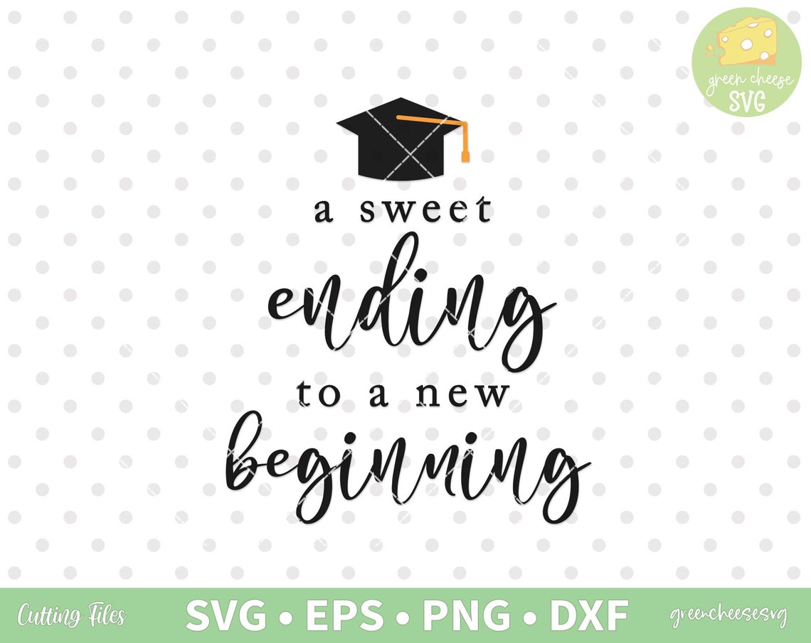 Grad Svg A Sweet Ending to A New Beginning Svg Last Day of - Etsy