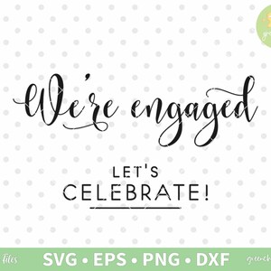 We're Engaged Svg, Wedding Svg, Engagement Sign Svg, Celebrate Svg ...