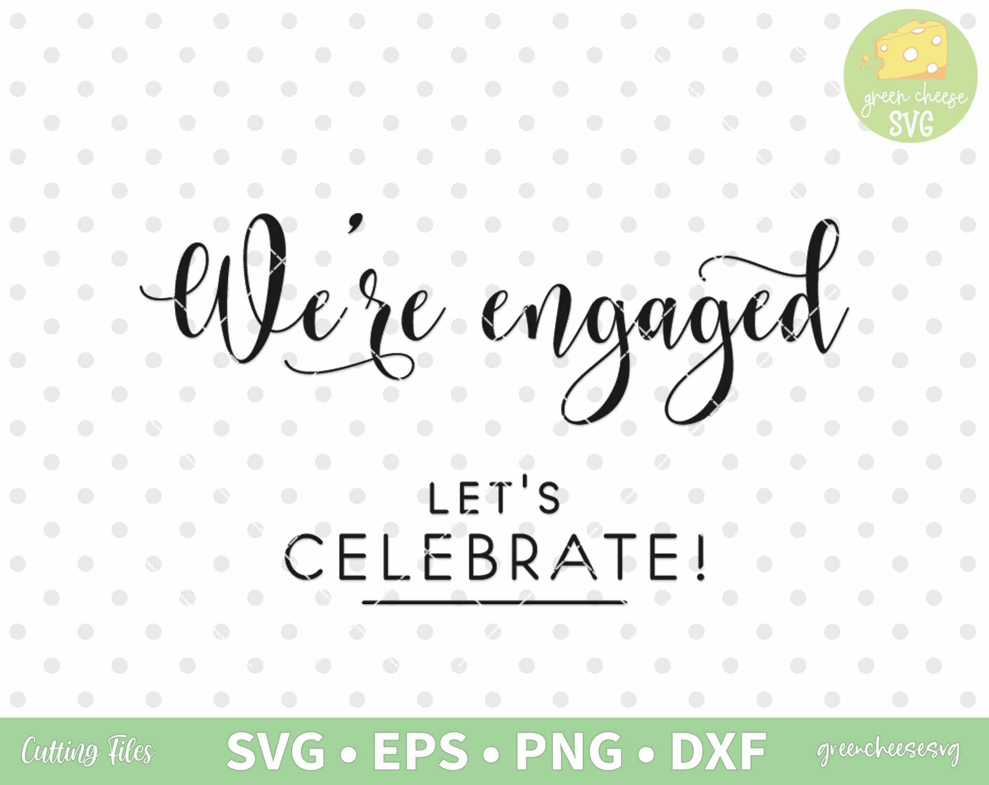 We're Engaged Svg, Wedding Svg, Engagement Sign Svg, Celebrate Svg ...