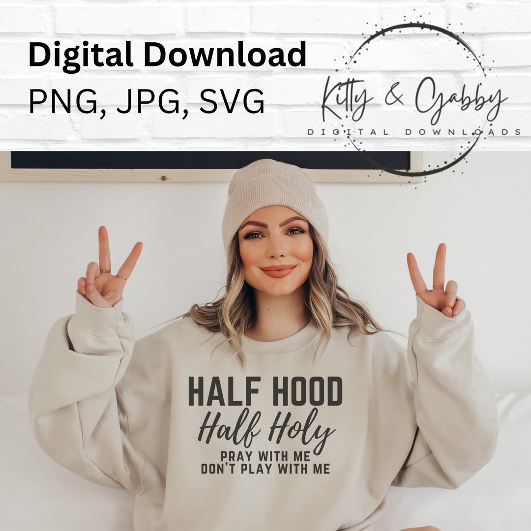 Half Hood Half Holy Svg, Sarcastic Svg, Christian Design, I Love Jesus ...