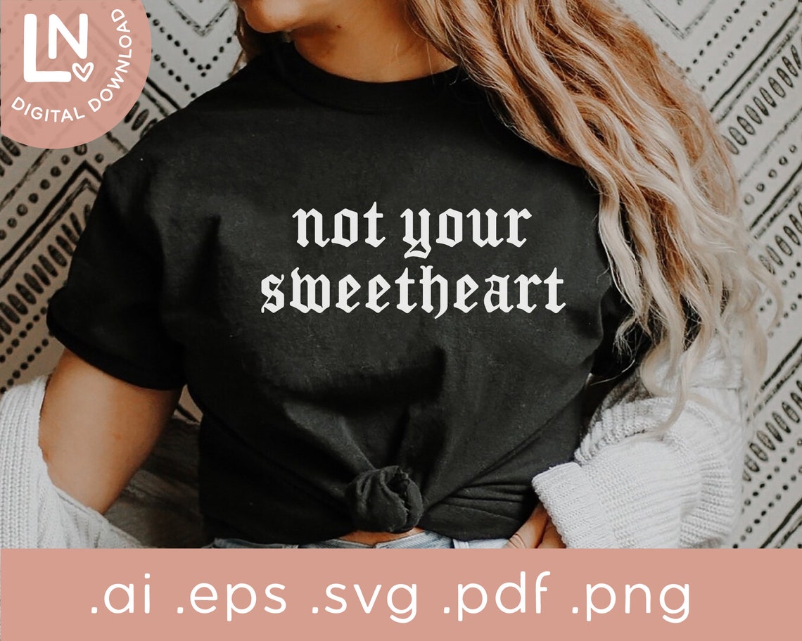 Not Your Sweetheart Svg | Sweetheart SVG Png | Girl Power Valentines ...
