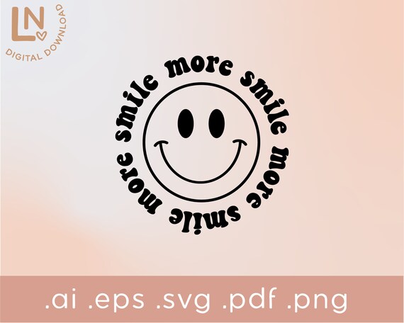 Smile More SVG Happy Inspirational SVG Happy Face SVG | Etsy