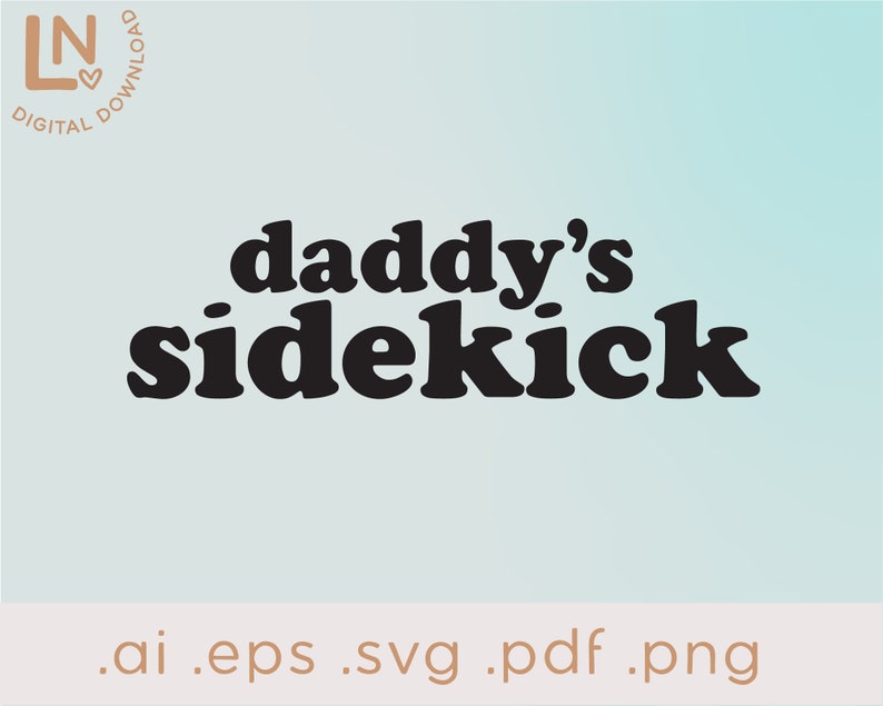 Daddy's Sidekick SVG | Father's Day SVG Png | Dada's Sidekick | First ...
