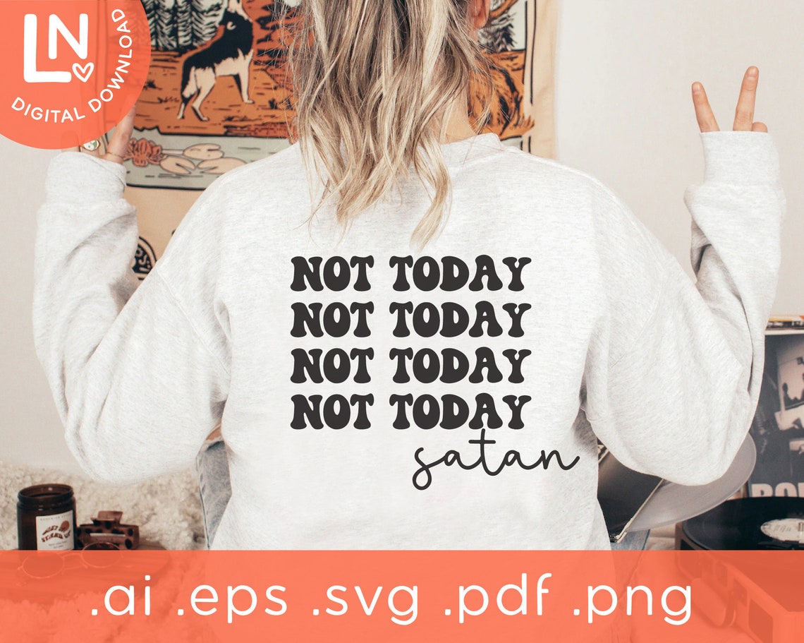 Not Today Satan Svg Png | Sarcastic Svg | Funny Svg | Silhouette ...