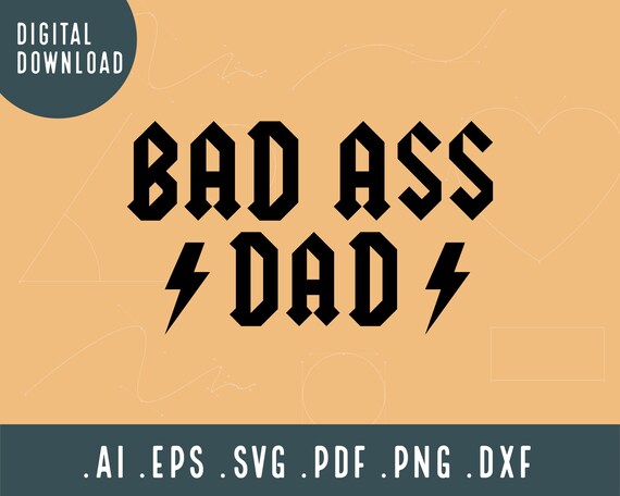 Bad Ass Dad SVG Dad Svg PNG Father's Day SVG Rocker - Etsy