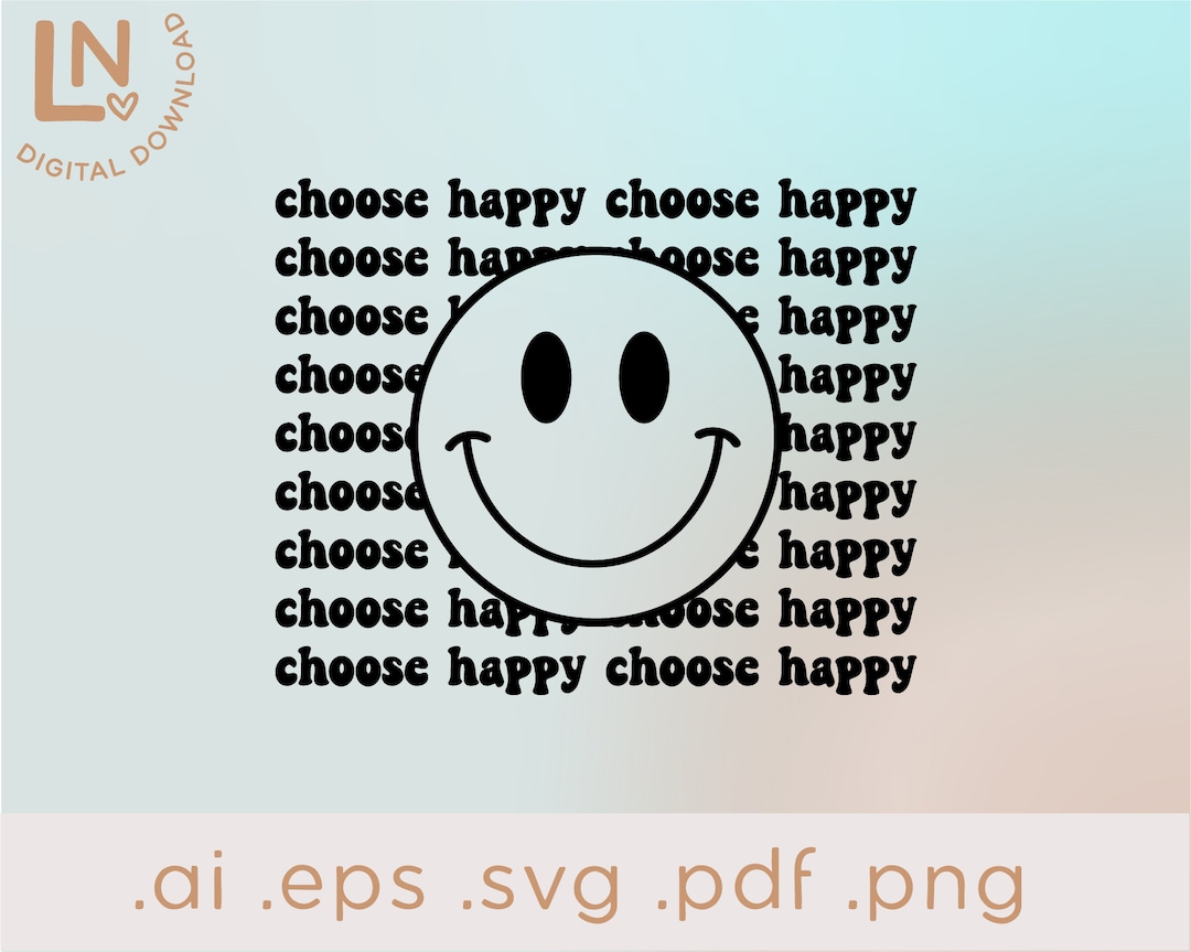 Choose Happy SVG | Retro Smiley Face Svg | Happy Inspirational SVG ...