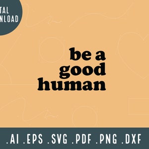 Be A Good Human SVG | Retro Good Human PNG | Kindness Cut File - Etsy