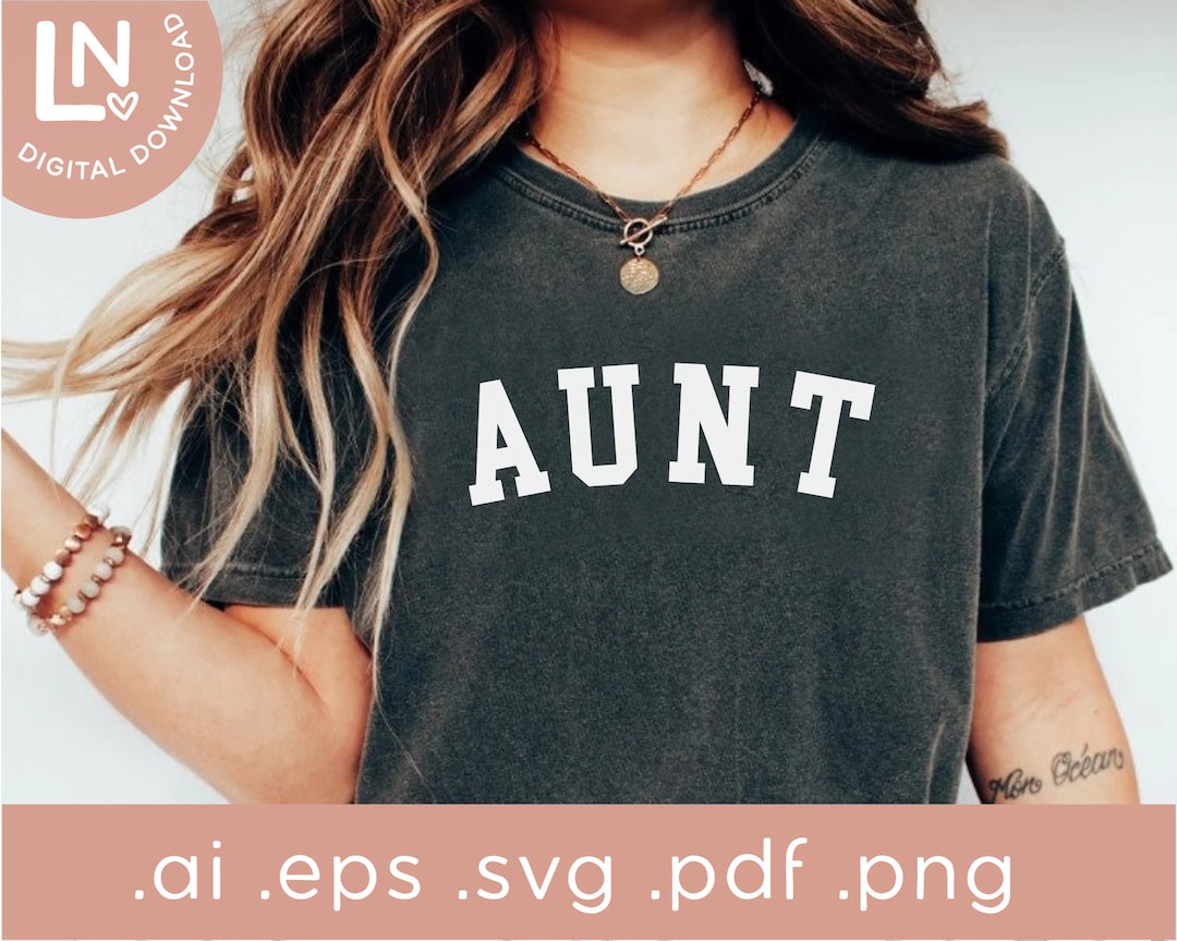 Aunt Svg Png | Aunt Arched Svg | Auntie Svg Cut File - Etsy