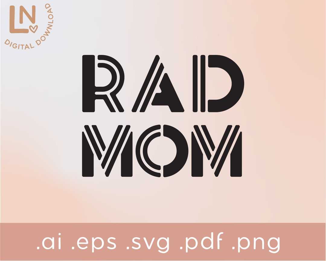 Rad Mom SVG | Mom Svg | Mother's Day SVG | Cool Mom Svg | Mommy Svg ...