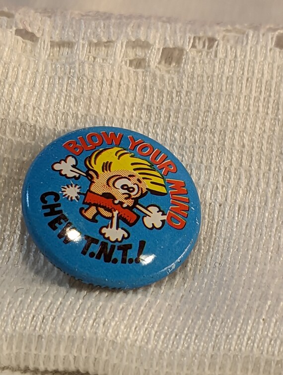 Blow Your Mind Chew T.N.T.! Vintage Pin Back Button C… - Gem