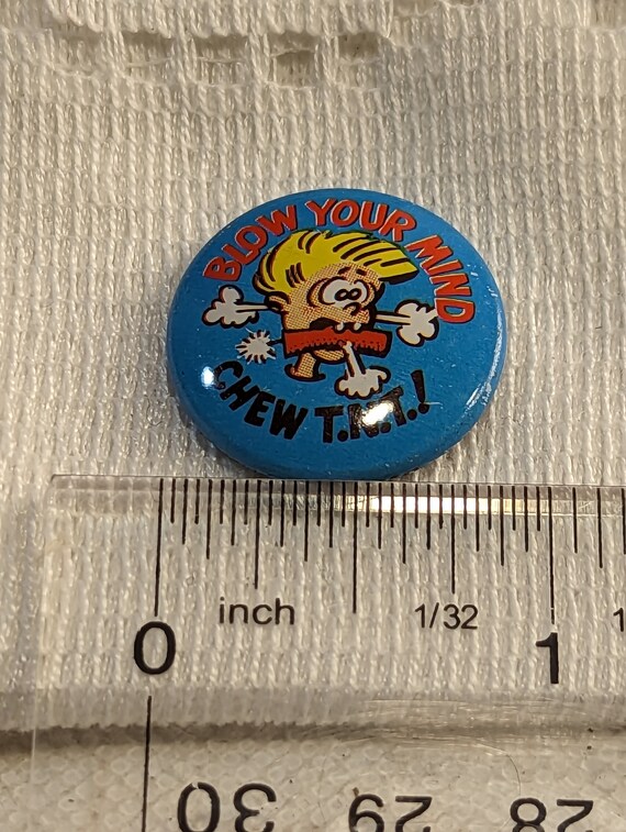 Blow Your Mind Chew T.N.T.! Vintage Pin Back Button C… - Gem