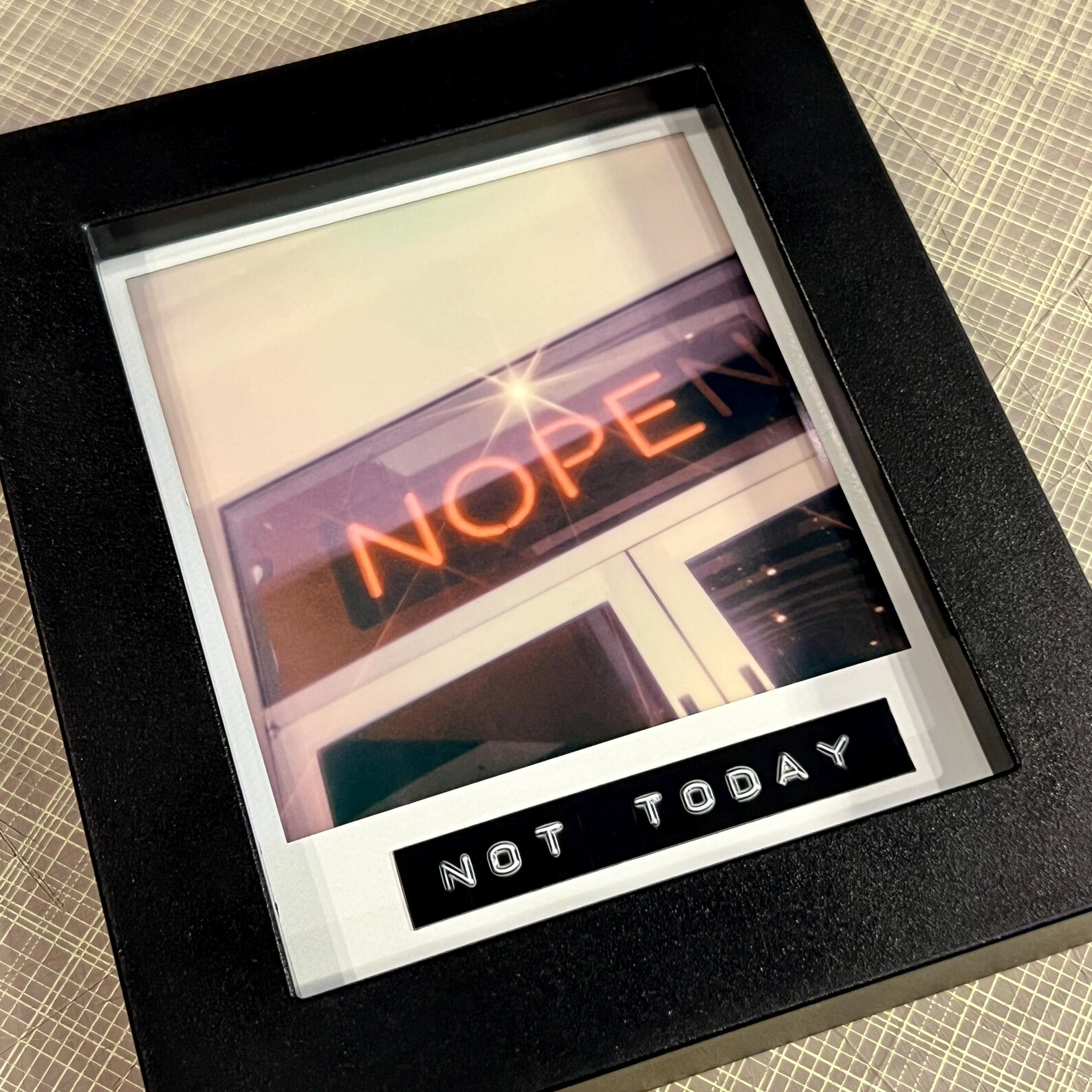 NOPE NOT TODAY Limited Edition Original Instant Film Photo 1/1 Unframed ...