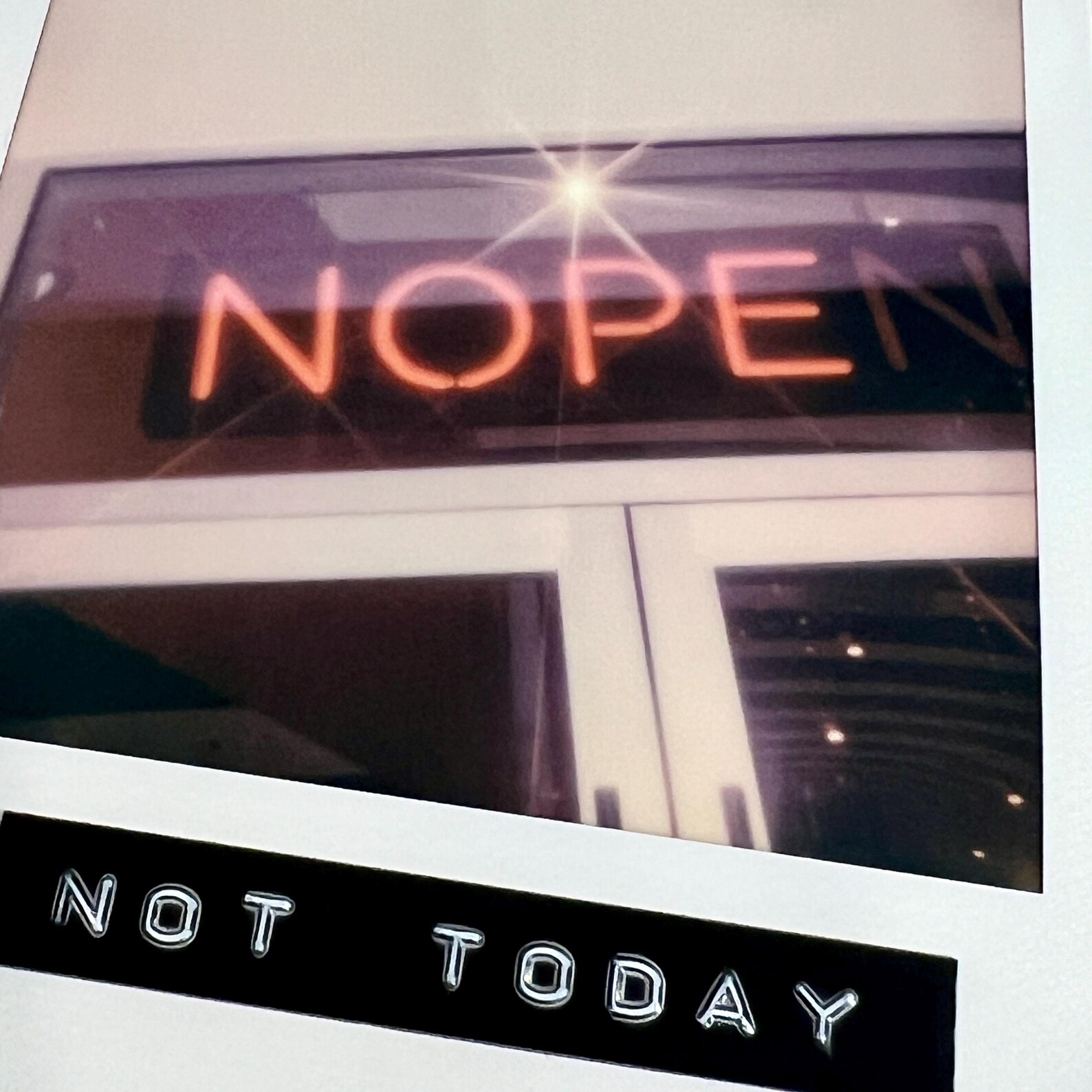 NOPE NOT TODAY Limited Edition Original Instant Film Photo 1/1 Unframed ...