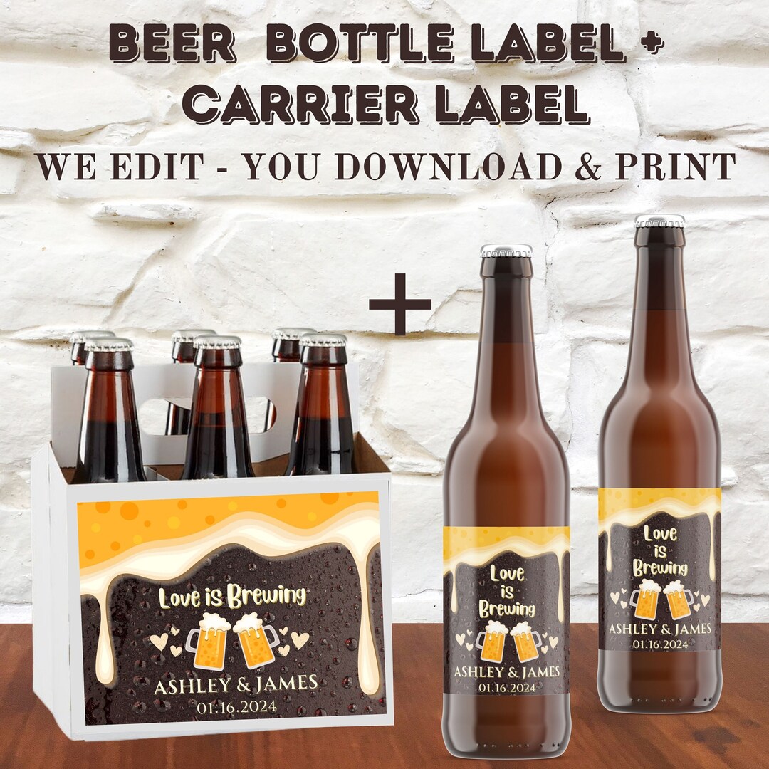 We Edit You Print, Printable Custom BEER Bottle Label 12oz Beer Carrier Label, Love is Brewing ...