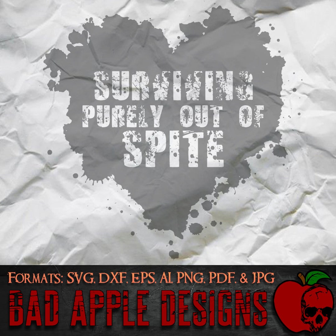 Surviving Purely Out of Spite 1 - High Resolution Svg, AI, Png and MORE ...