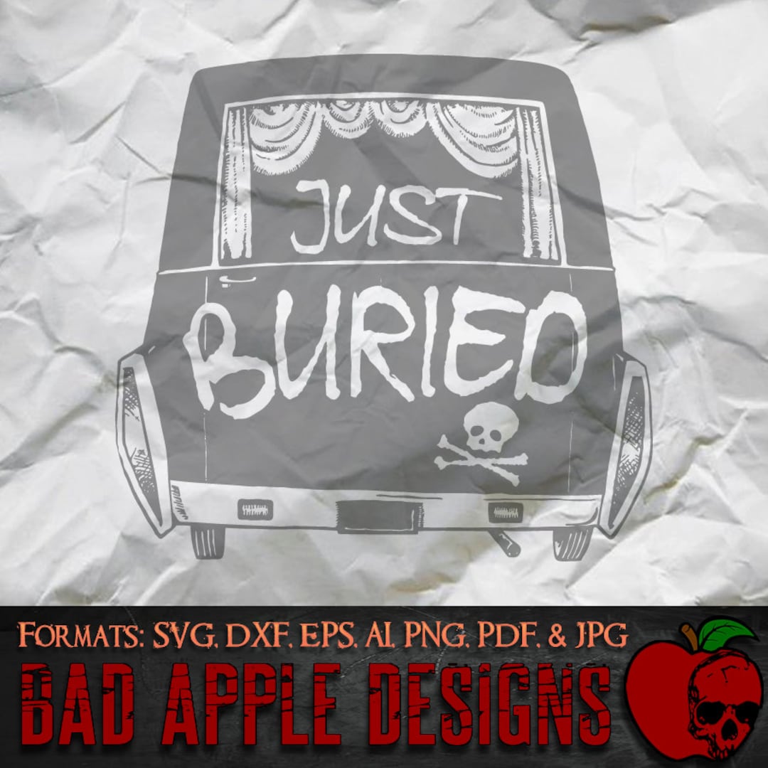 Just Buried 1 - High Resolution Svg, AI, Png and MORE! - Etsy