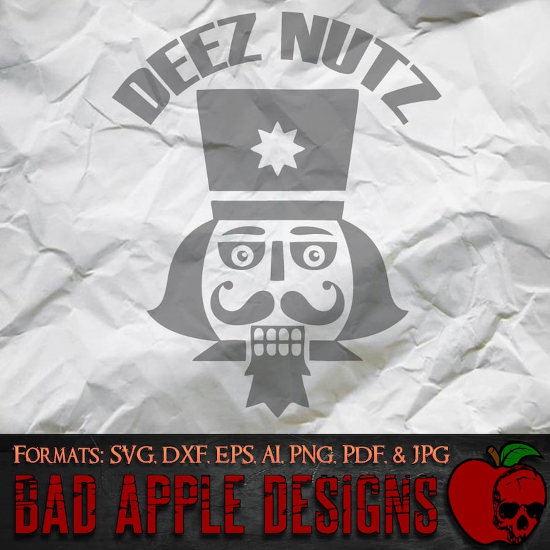 Deez Nutz - Nutcracker 1 - High Resolution Svg, AI, Png and MORE! - Etsy