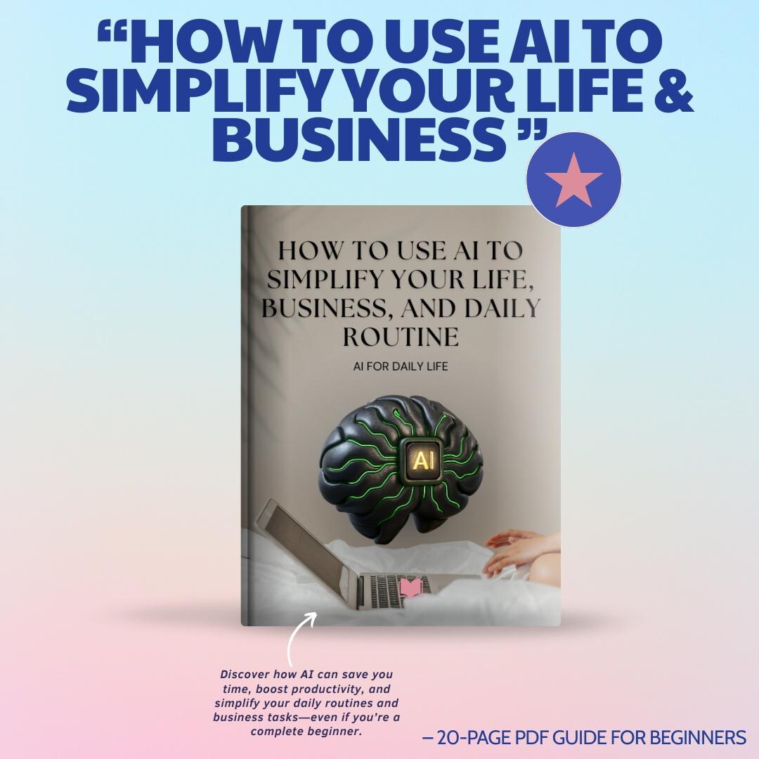 How to Use AI to Simplify Your Life & Business – 20-page PDF Guide for ...