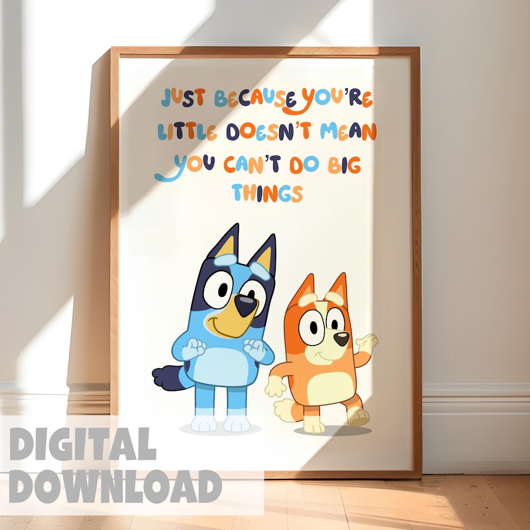Bluey & Bingo Inspired Inspirational Print | Kids Motivational Wall Art ...