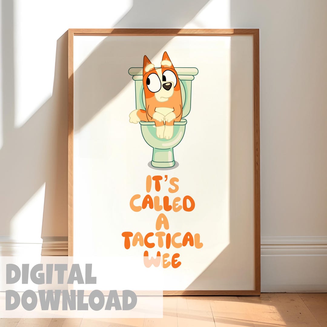 Funny Bluey Bathroom Quote Printable Art | Tactical Wee Bluey Wall Art ...