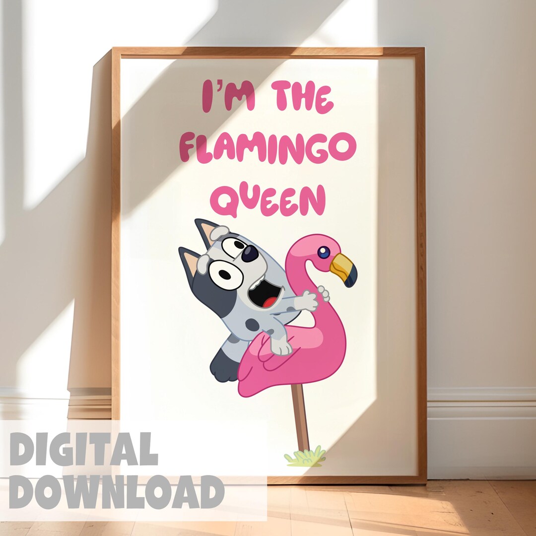 Bluey Inspired Fan Art Flamingo Queen Poster – Cheeky Printable Decor ...