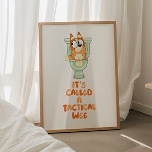 Bluey Tactical Wee Print – Funny Bathroom Wall Art for Kids | Cheeky ...