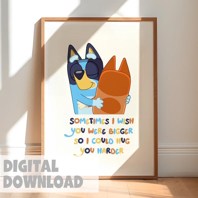 Bluey Hug Quote Digital Wall Art Printable | Cute Nursery Wall Decor ...