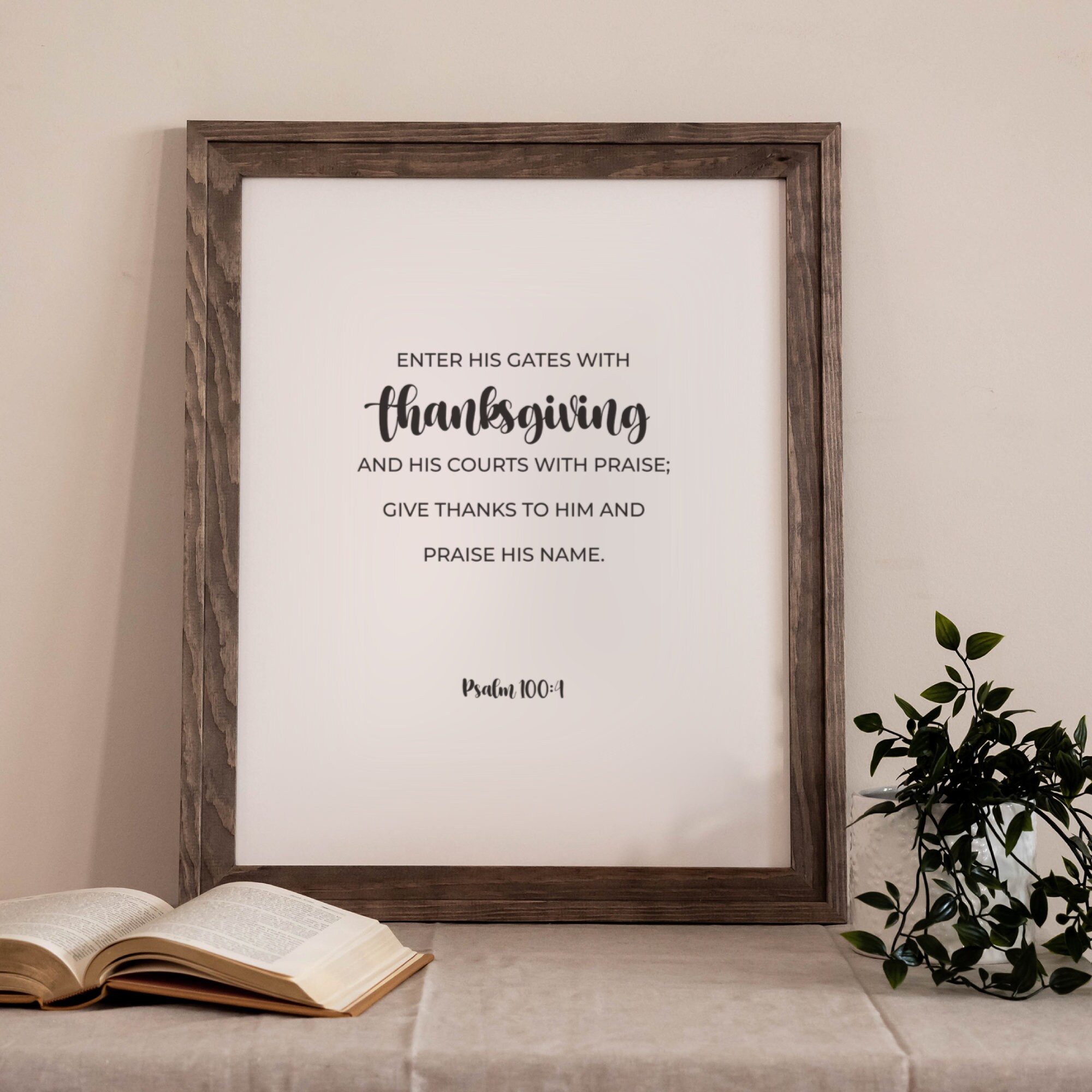 Psalm 100:4 Enter His Gates With Thanksgiving Scripture Printable Wall ...