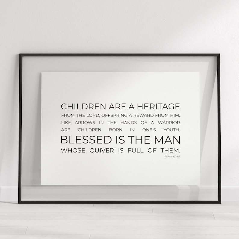 Psalm 127:3-5 Children Are a Heritage From the Lord Printable Modern ...