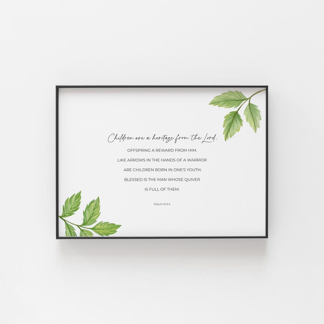 Children Are a Heritage From the Lord Psalm 127:3-5 Printable ...