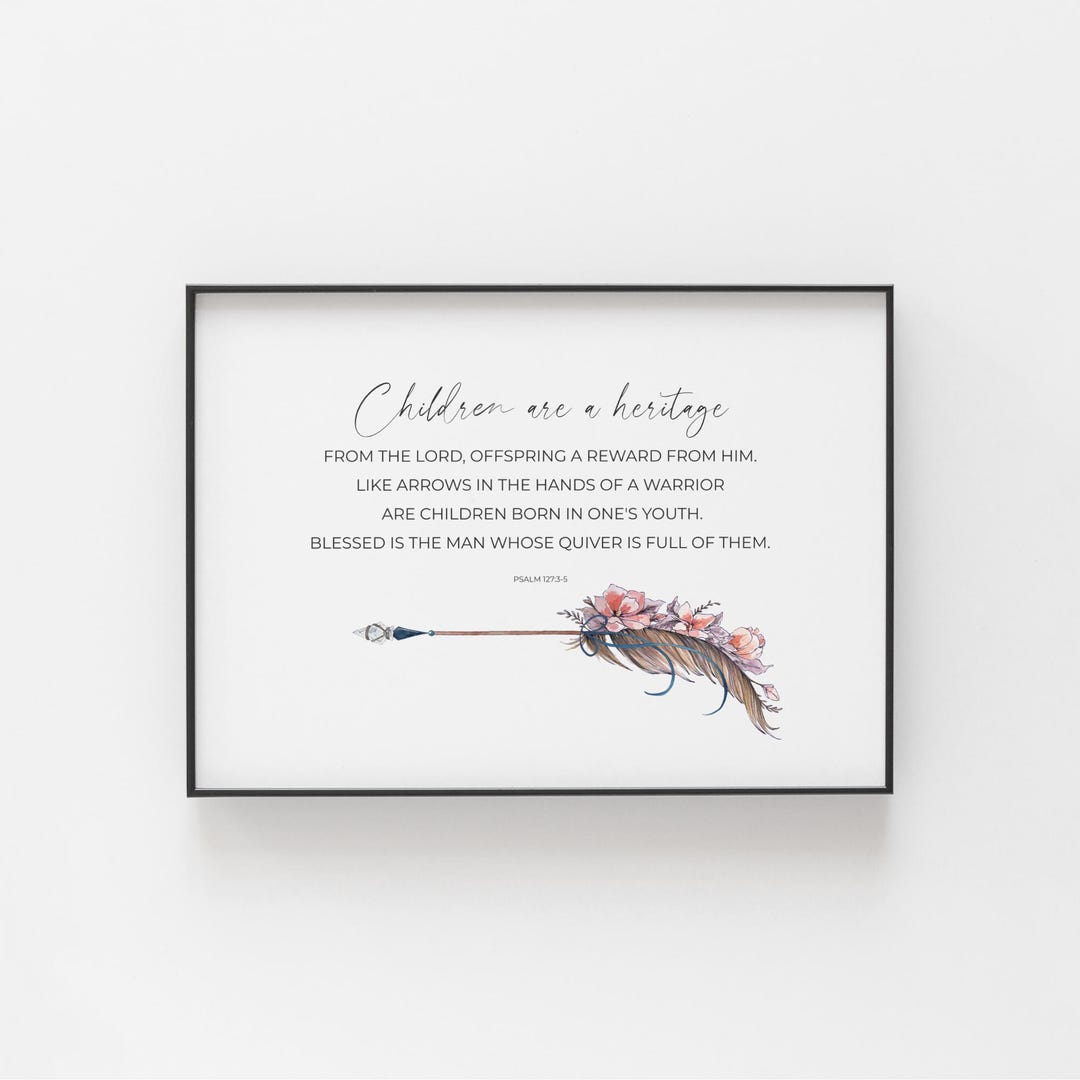 Psalm 127:3-5 Children Are a Heritage From the Lord Printable ...