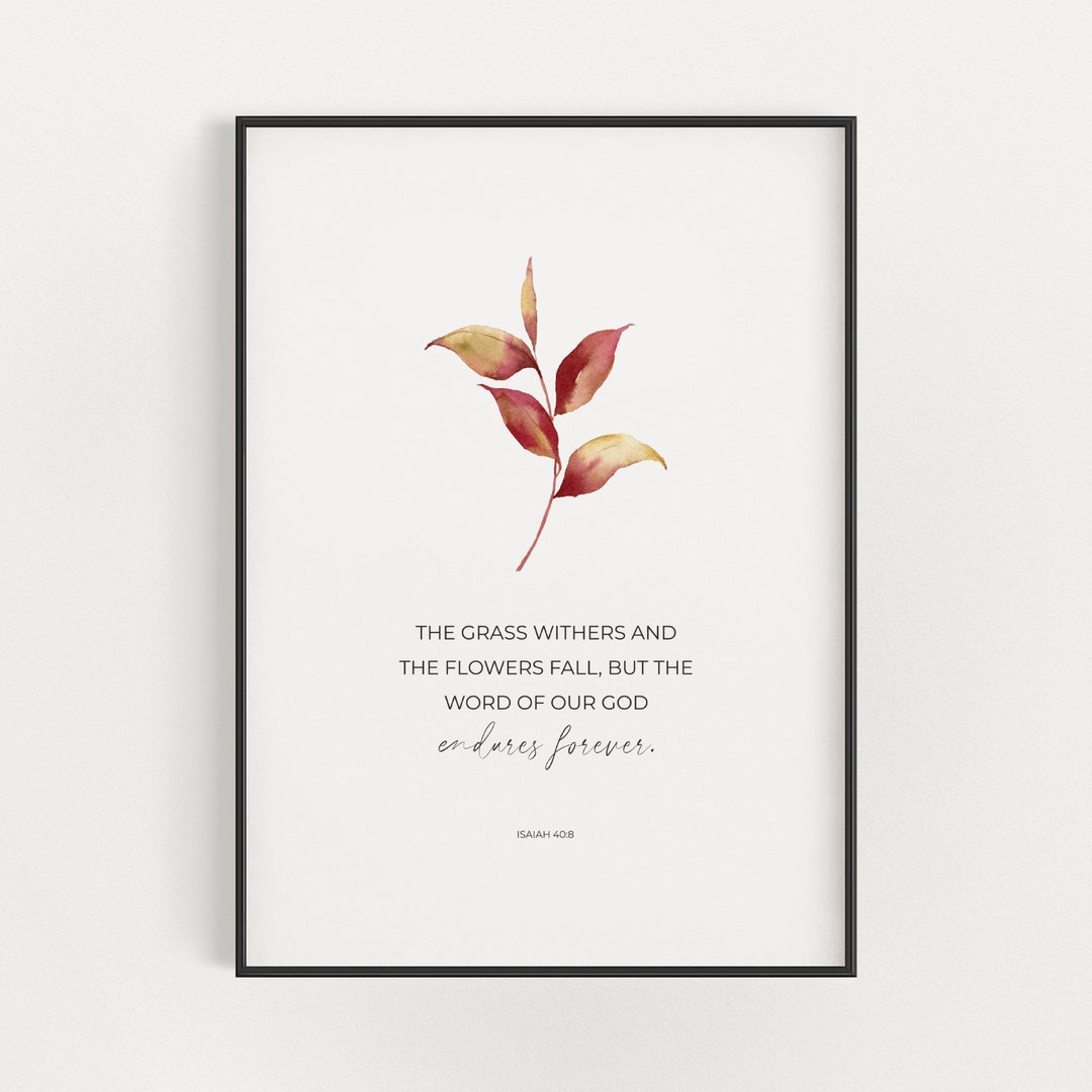 Isaiah 40:8 the Grass Withers and the Flowers Fall Autumn Bible Verse ...