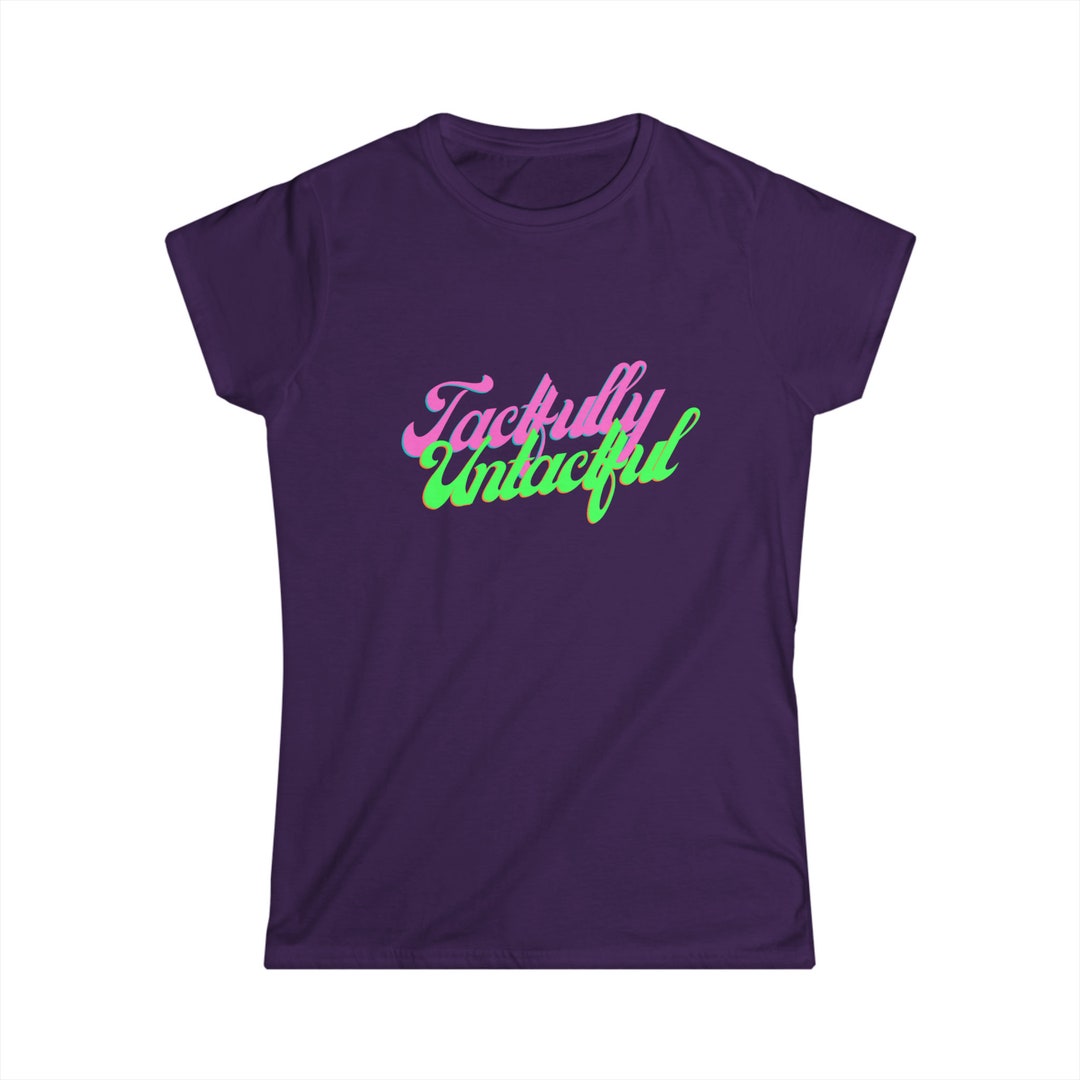 Tactfully Untactful Tee Women's - Etsy