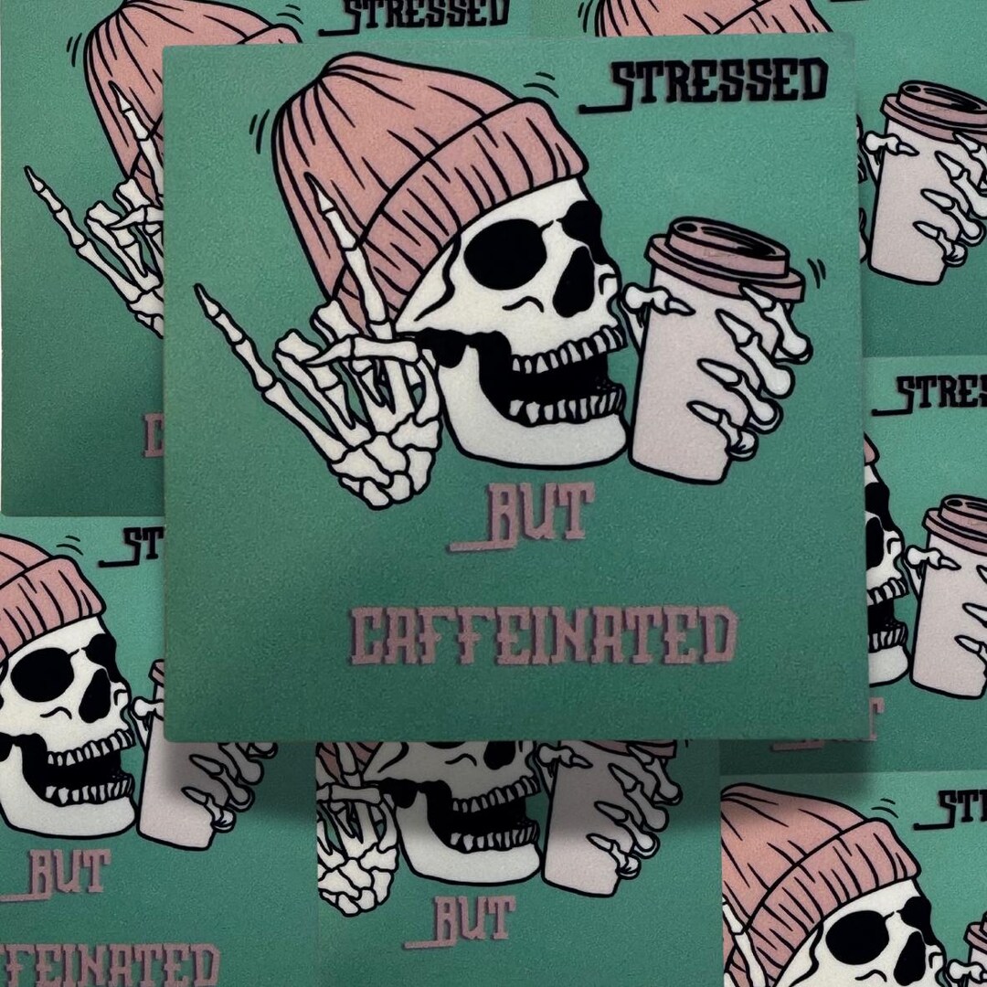 Stressed but Caffeinated Skull Sticker Laptop Bullet Journal Sticker ...