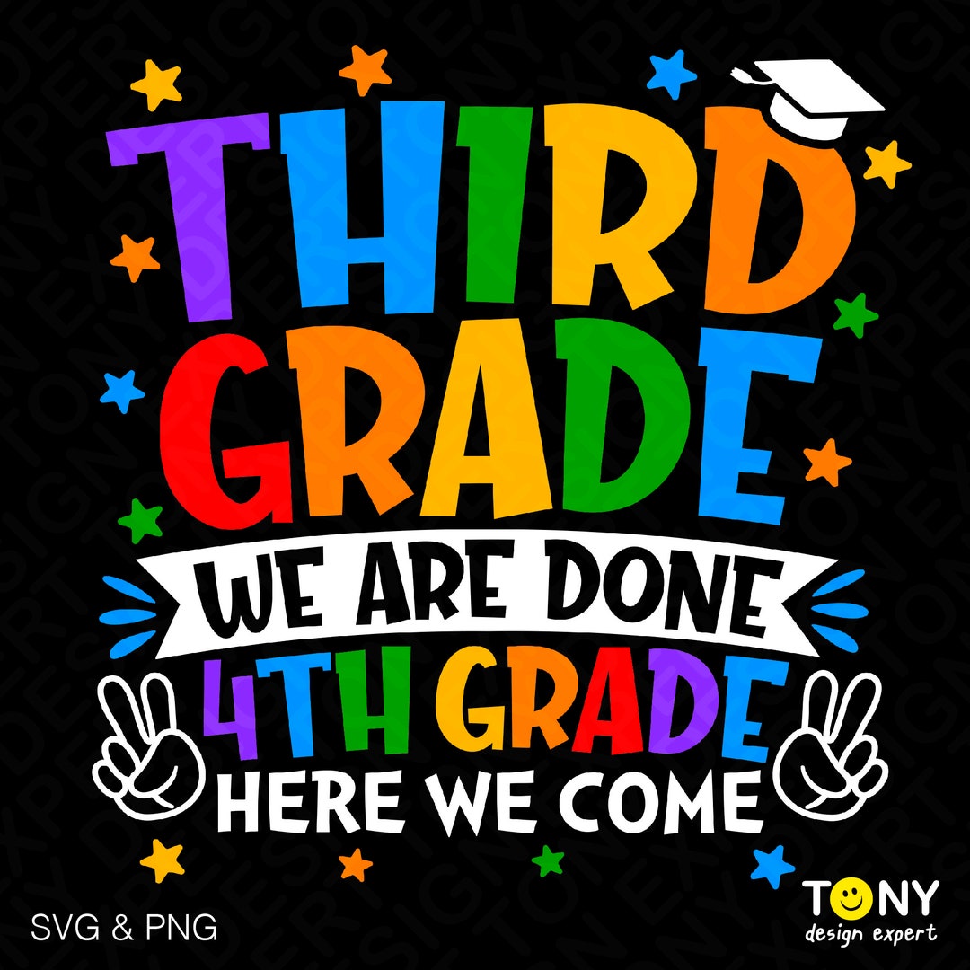 Third Grade We Are Done 4th Grade Here We Come Svg Png, Funny Graduate ...