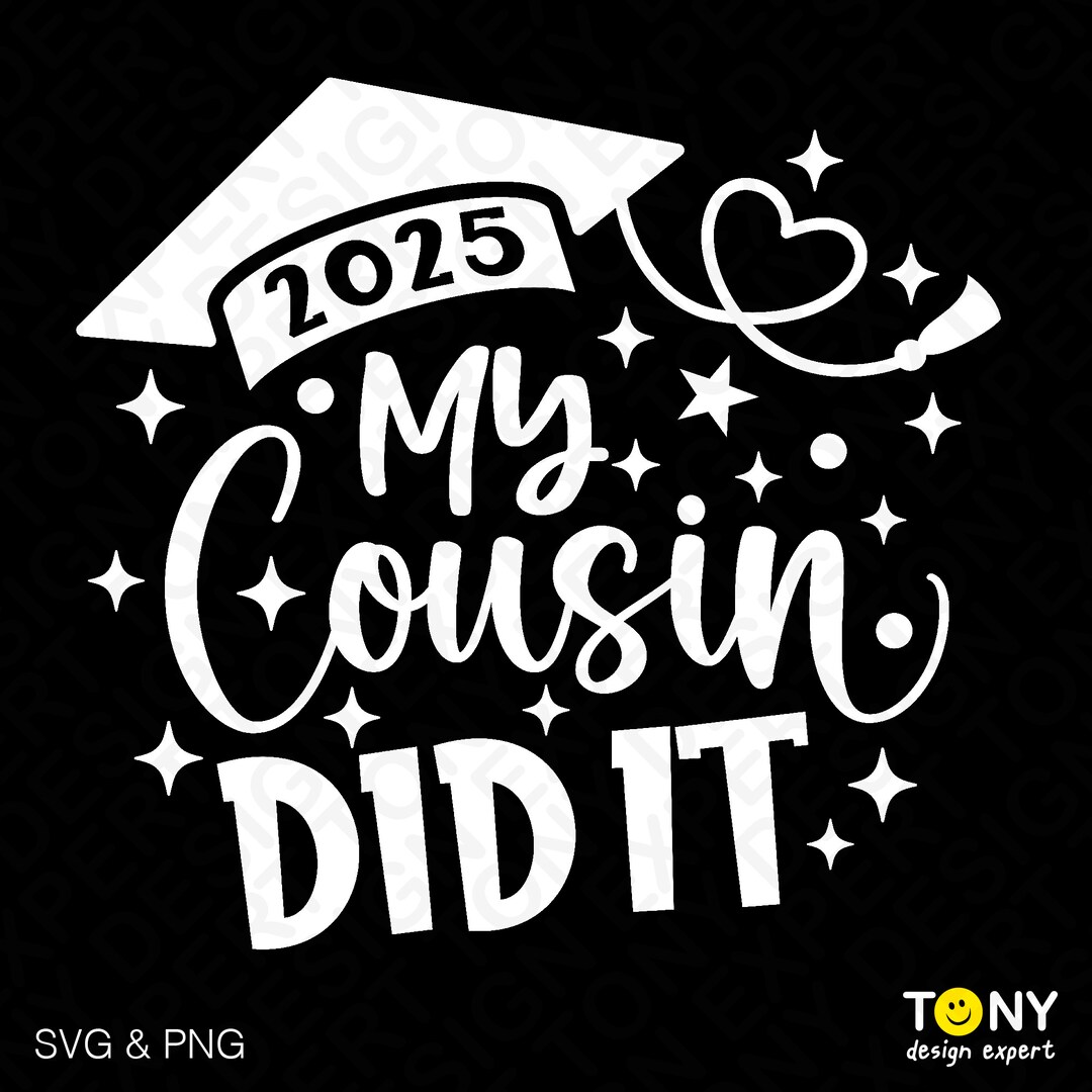 2025 My Cousin Did It Svg Png, Graduate Svg, Graduation Svg, Proud ...