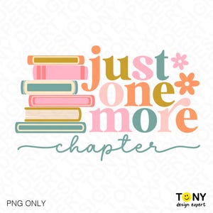Just One More Chapter Png, Book Lover Png, Book Quote Png, Funny ...