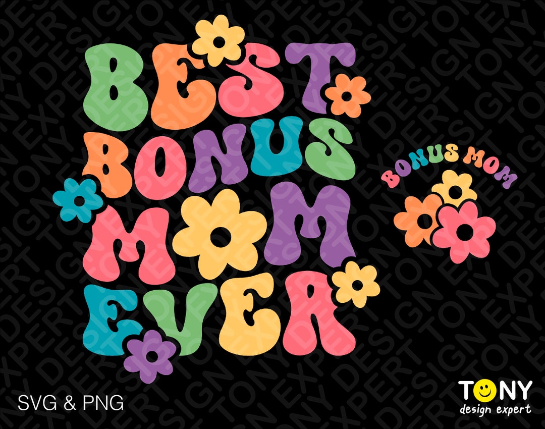 Best Bonus Mom Ever Svg Png, Bonus Mama Svg, Bonus Mom Svg, Stepmom Svg ...