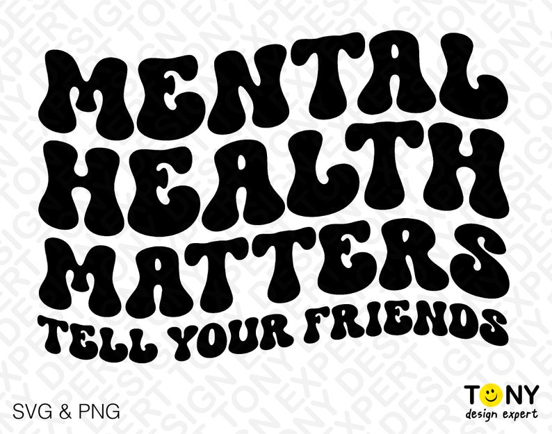 Mental Health Matters Svg Png Tell Your Friends Svg Trendy Etsy