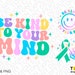 3 Bundle, Be Kind to Your Mind Svg Png, Mental Health Matters Trendy ...