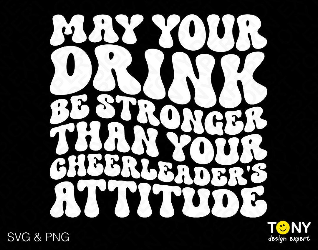 May Your Drink Stronger Than Your Cheerleader Attitude Svg, Trendy ...