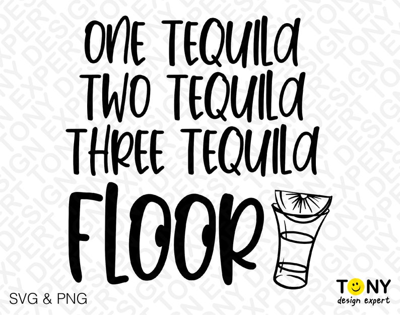 One Tequila Two Tequila Three Tequila Floor Svg Png, Cinco De Drinko ...