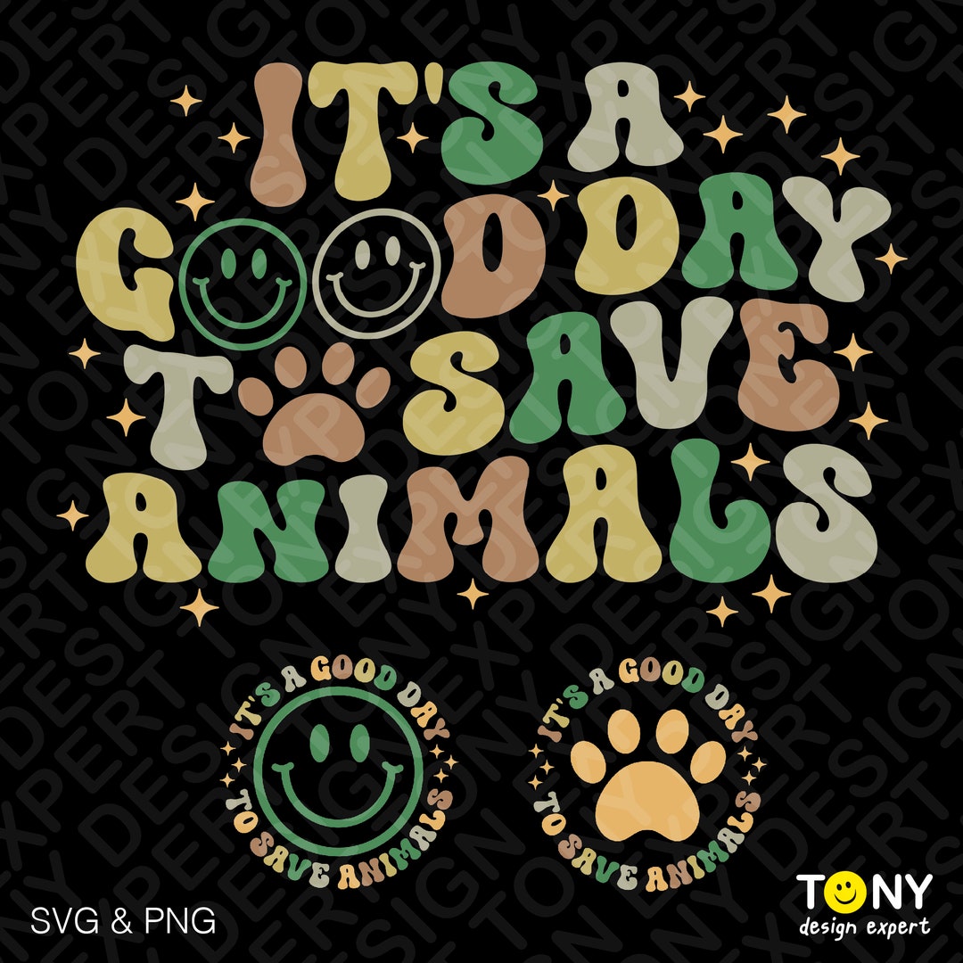 It's A Good Day to Save Animals Svg Png, Pet Lover Svg, Rescue Pet Svg ...