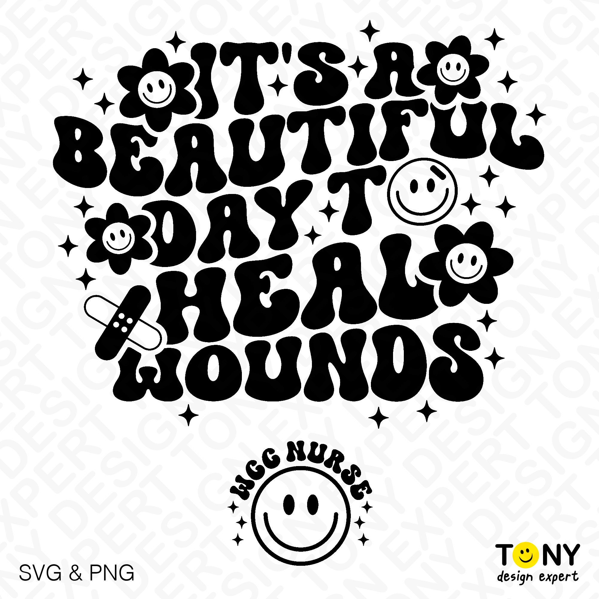 It's Beautiful Day to Heal Wounds Svg Png, Wcc Nurse Svg, Wound Care ...