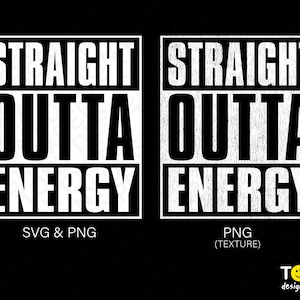 2 Bundle Straight Outta Energy Png Svg, Straight Outta Svg ...