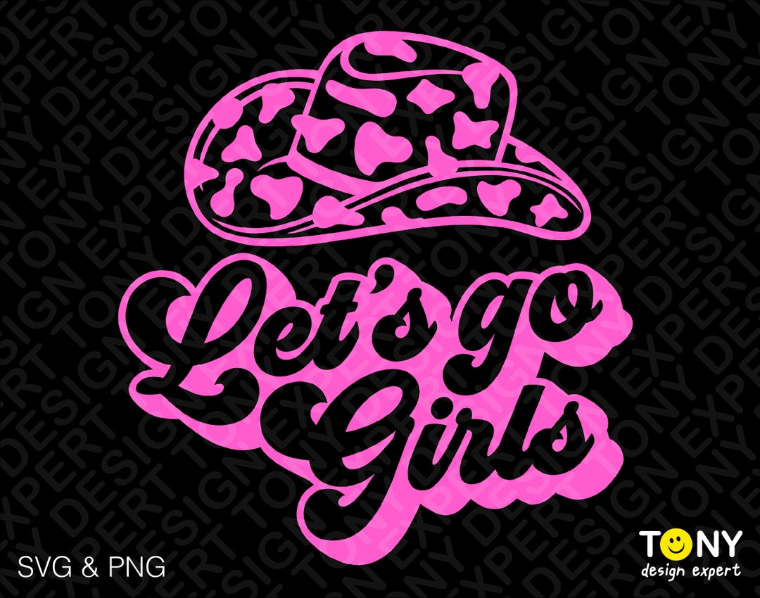 Let's Go Girls Svg Png, Country Bachelorette Svg, Cowgirl Svg ...