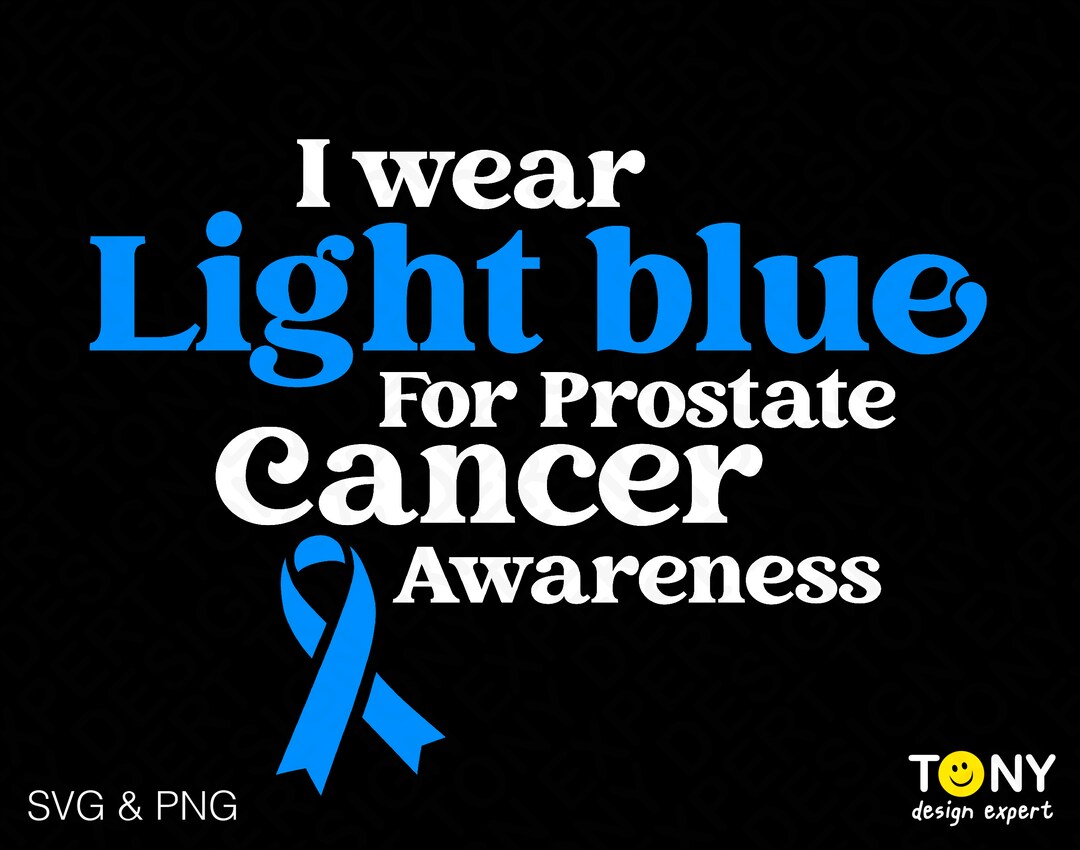 I Wear Light Blue Svg Png, Prostate Cancer Awareness Svg, Trendy Cancer ...