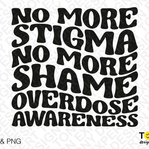 No More Stigma No More Shame, Overdose Awareness Svg Png, Trendy Retro ...