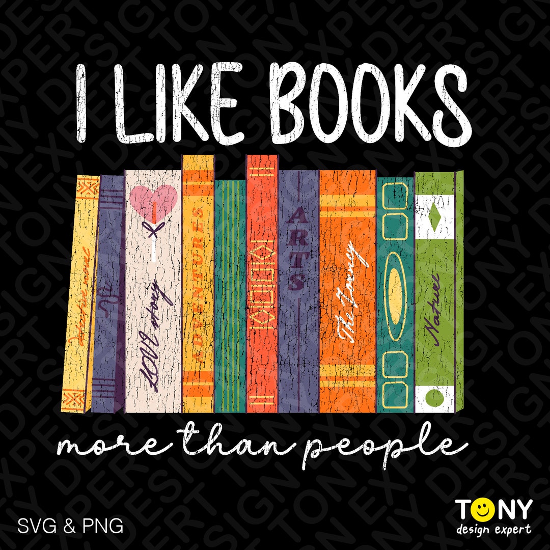 I Like Books More Than People Png, Book Lover Png, Book Quote Png ...
